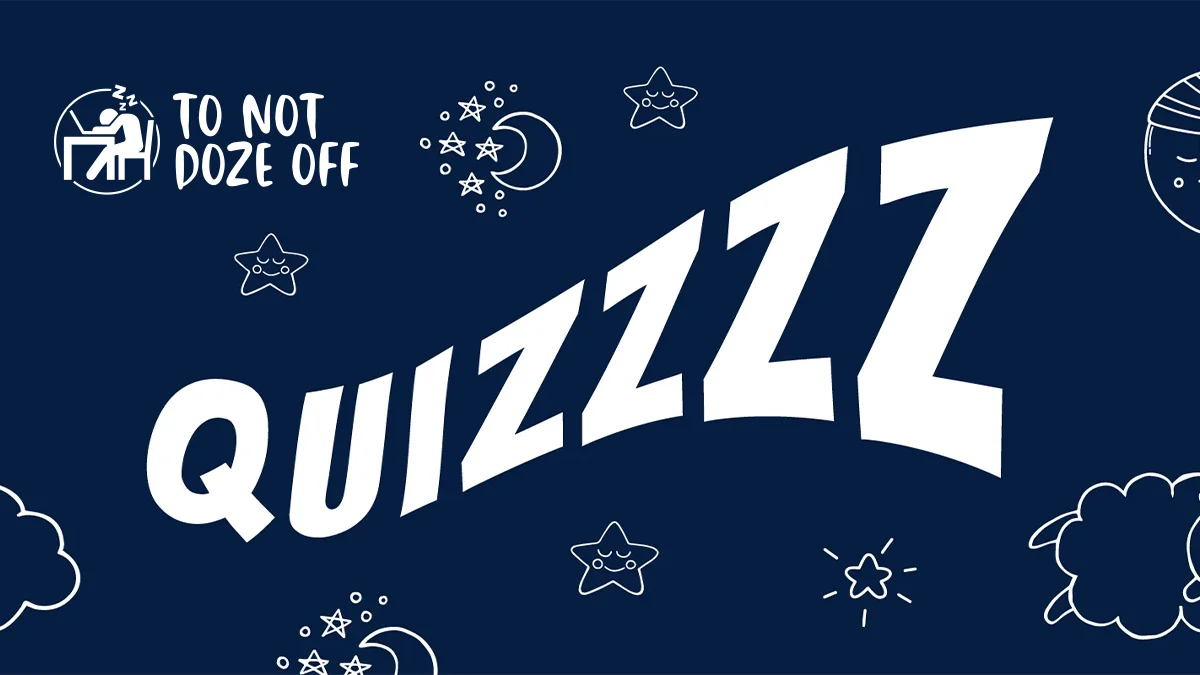 To Not Doze Off - Quizzzz